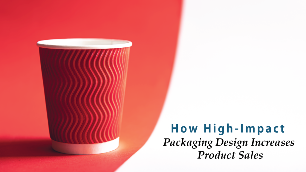 How High-Impact Packaging Design Increases Product Sales - Cameo Creatives