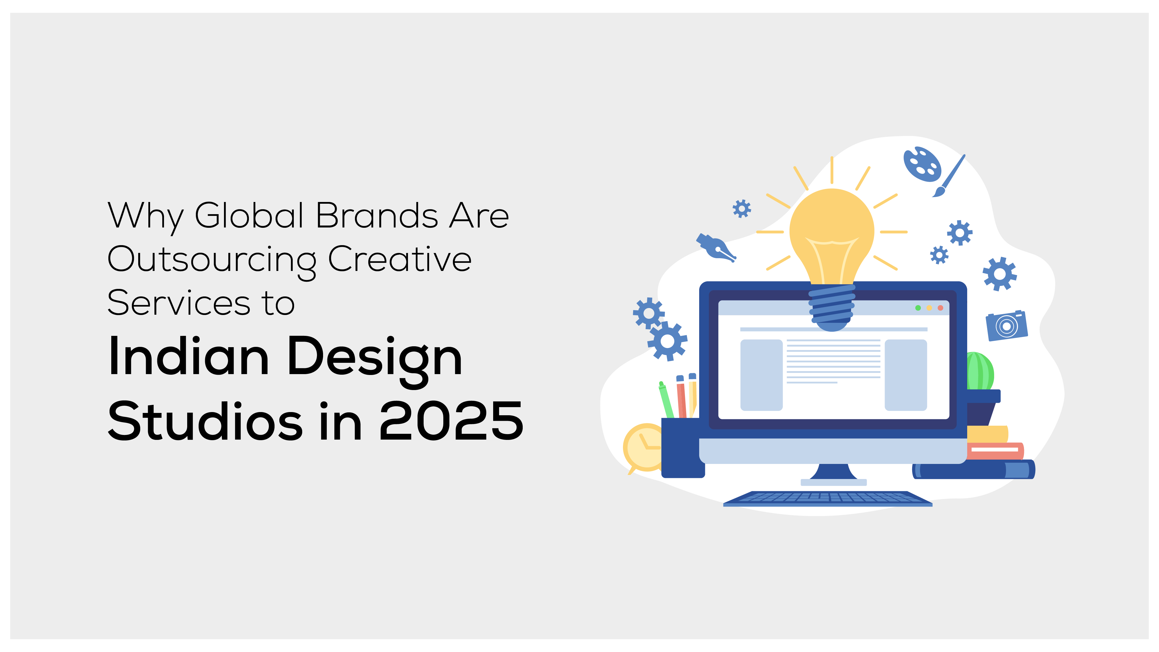 Why Global Brands Are Outsourcing Creative Services to Indian Design ...